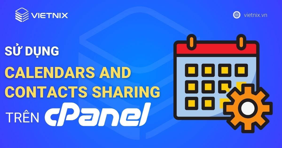 Hướng dẫn sử dụng Calendars and Contacts Sharing trên cPanel