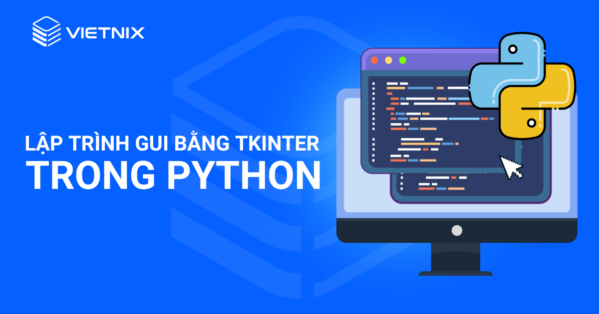 Tìm hiểu về lập trình GUI bằng Tkinter trong Python