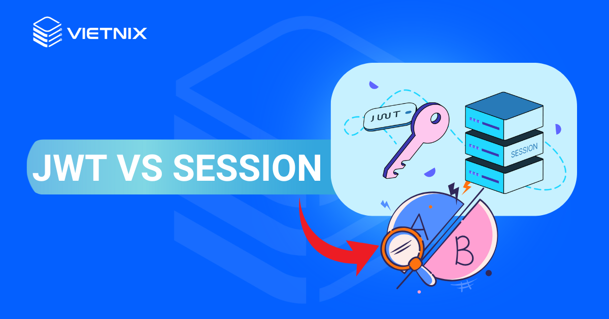 Sự khác nhau giữa JWT vs Session Cookie chi tiết nhất