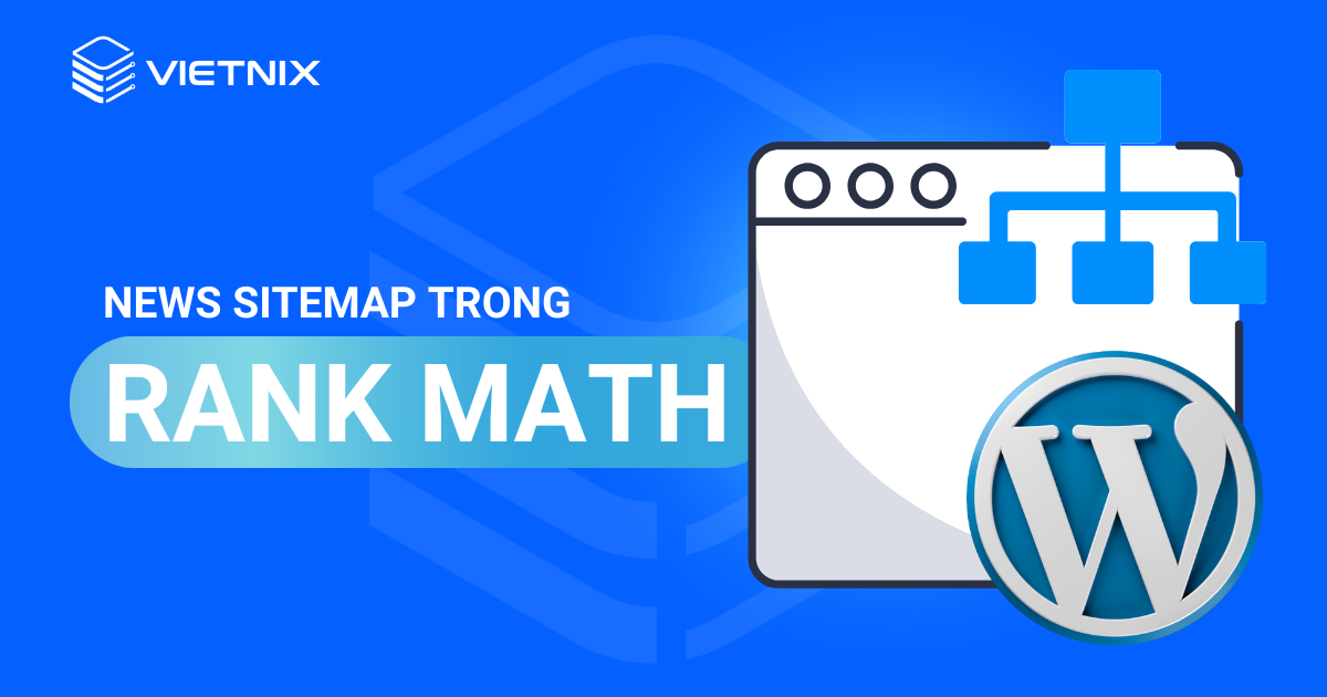 Cách cấu hình News Sitemap trong Rank Math chi tiết