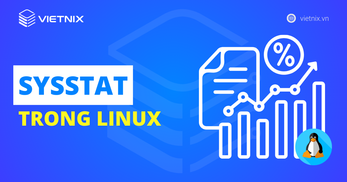 Bộ công cụ Sysstat trên Linux - Kiểm tra hiệu suất hệ thống