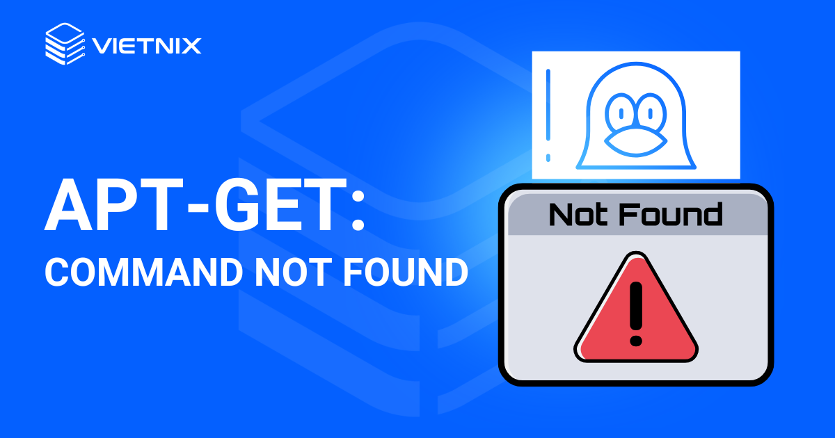 Sửa Lỗi Apt Get Command Not Found Trong Linux
