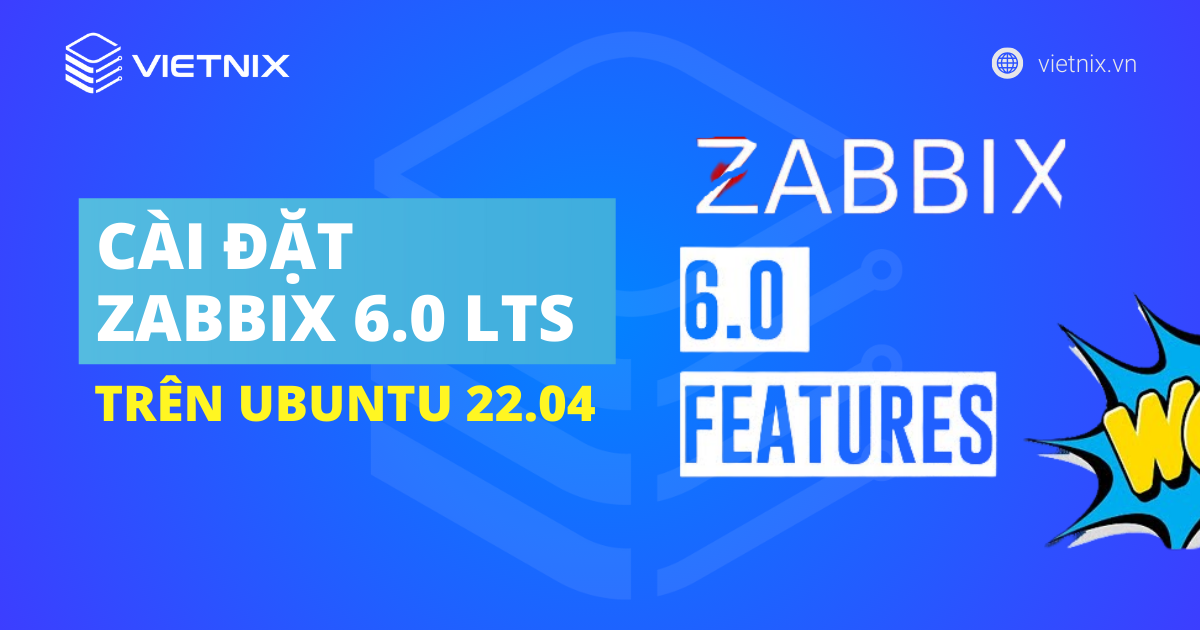 6 bước cài đặt Zabbix 6.0 LTS trên Ubuntu 22.04 | 20.04