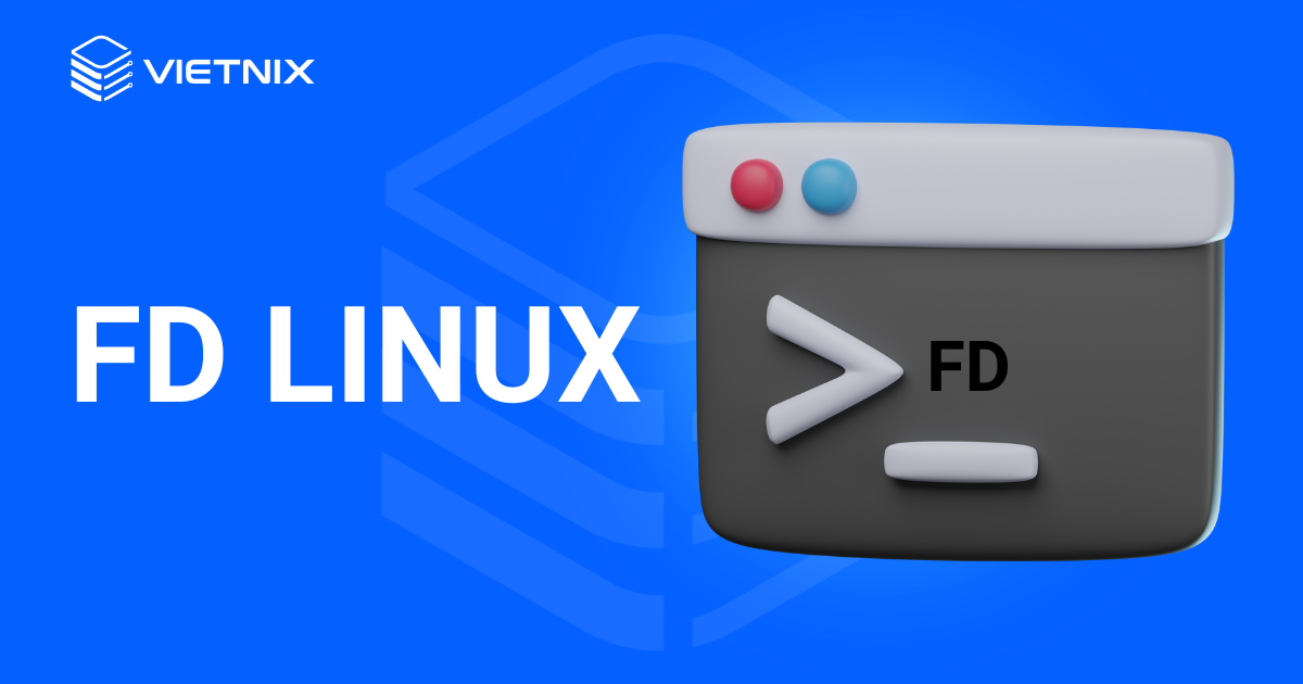 [2025] Cách tìm file bằng lệnh fd Linux đơn giản nhanh chóng