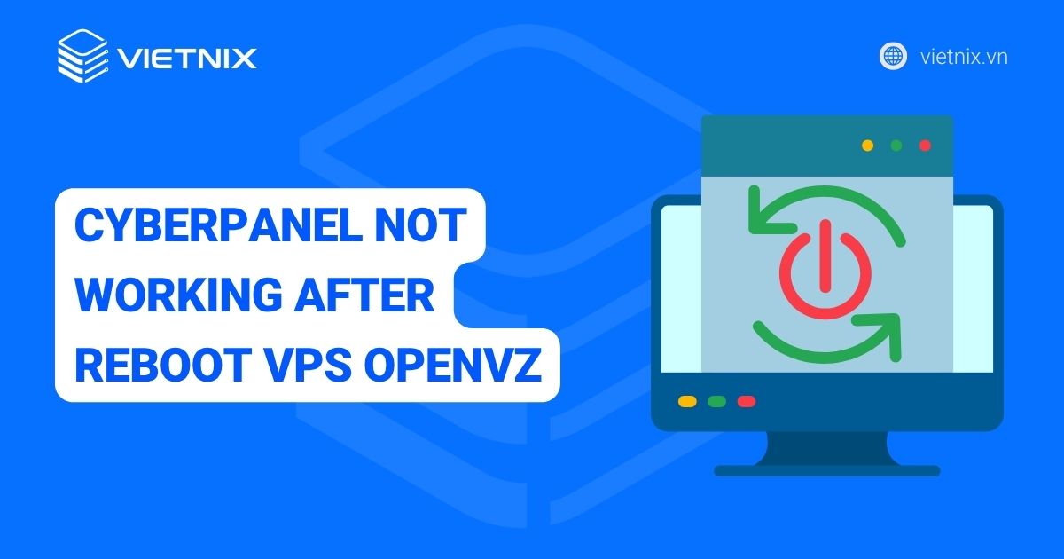 Cách sửa lỗi CyberPanel Not Working After Reboot VPS OpenVZ