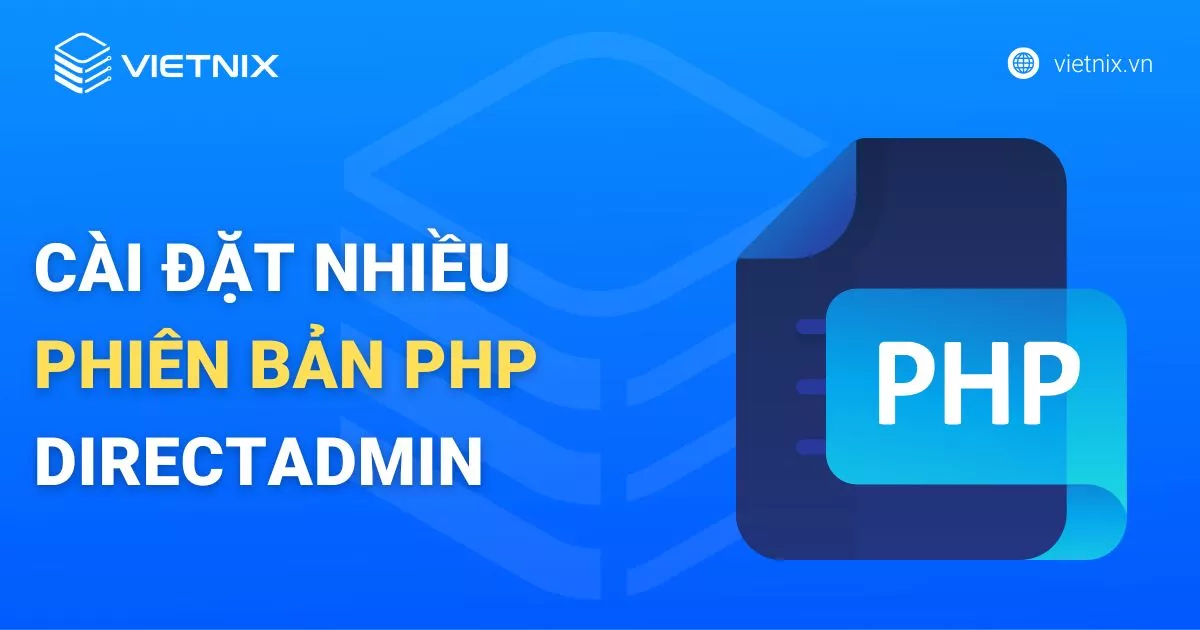 Hướng dẫn cài đặt nhiều phiên bản PHP DirectAdmin