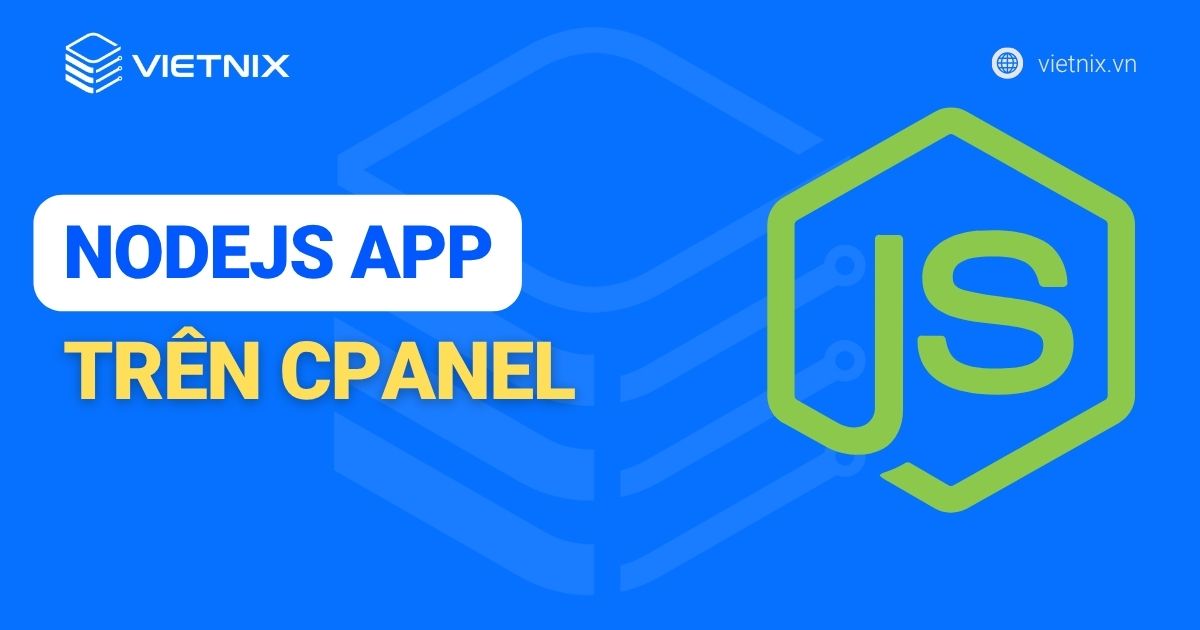 Hướng dẫn các bước cài đặt NodeJS App trên cPanel