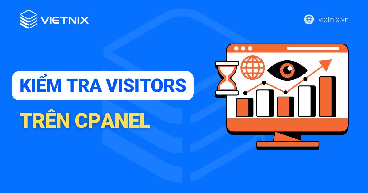 Hướng dẫn cách xem lượt truy cập visitors trên cPanel 2026