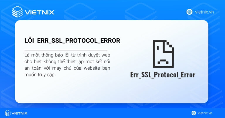 13 cách khắc phục lỗi ERR_SSL_PROTOCOL_ERROR nhanh nhất