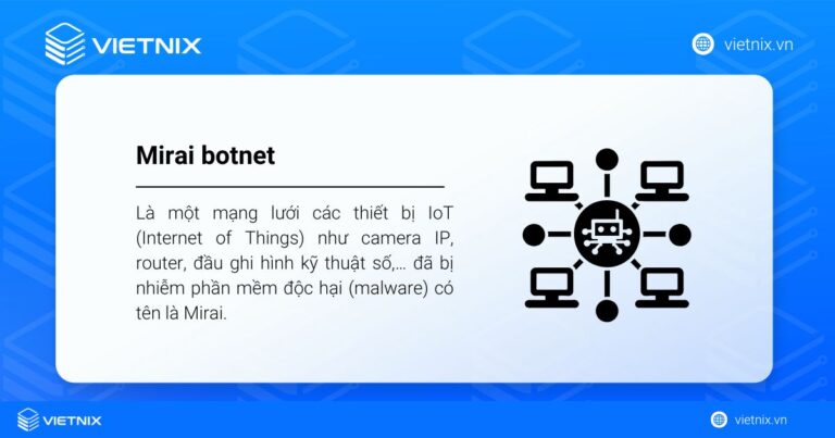 Mirai Botnet là gì? Cách phòng tránh Mirai Botnet hiệu quả