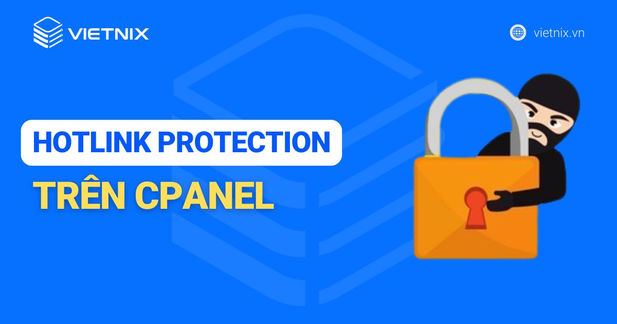 Hướng dẫn cách sử dụng Hotlink Protection trên cPanel