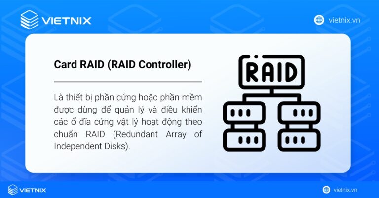 Card RAID là gì? Vai trò, chức năng và đặc điểm nổi bật