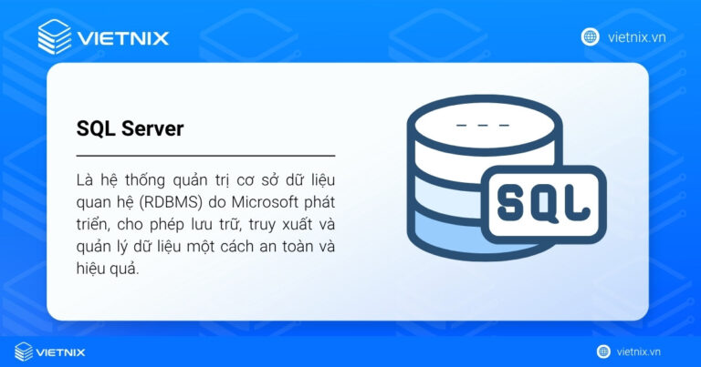 SQL Server là gì? Tổng quan và hướng dẫn cài đặt chi tiết