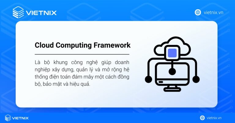 Cloud Computing Framework là gì? Những điều cần biết