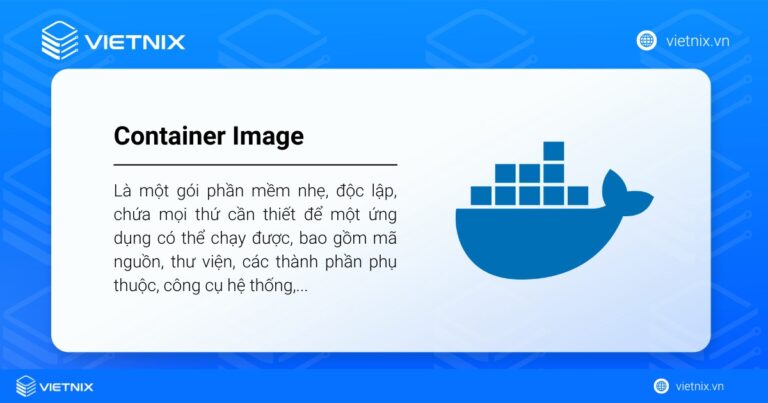 Container Image là gì? Phân biệt với Docker Image chi tiết