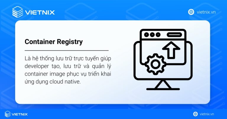 Container Registry là gì? Tổng quan về Container Registry 2026