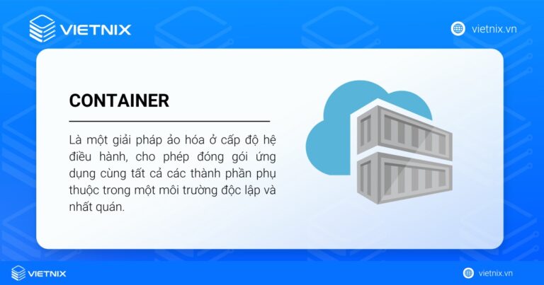 Container vs VM: Sự khác biệt giữa Container và Virtual Machine