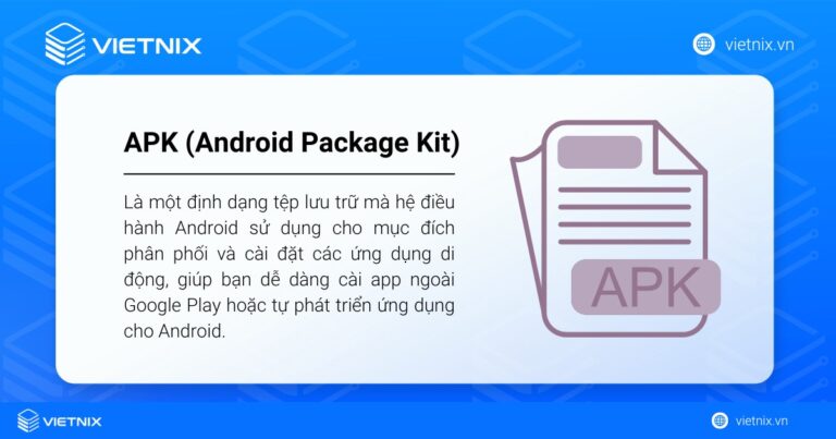 File APK là gì? Cách tải, cài đặt file APK chi tiết trên Android