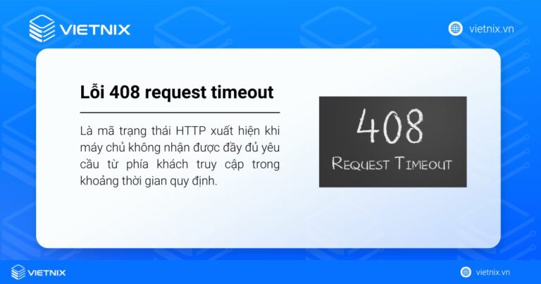 Lỗi 408 request timeout là gì? Cách sửa lỗi đơn giản, chi tiết