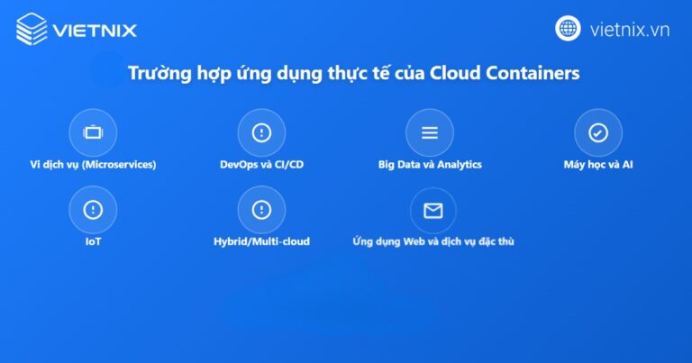 Cloud Containers là gì? Lợi ích và cách thức hoạt động