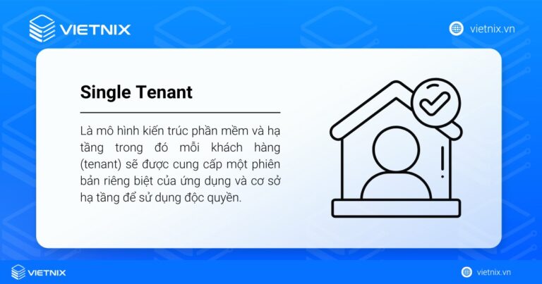 Single Tenant là gì? So sánh Single Tenant với Multi Tenant