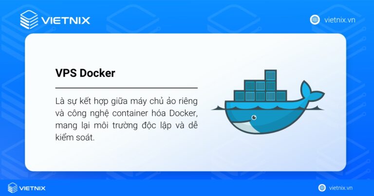 VPS Docker là gì? Hướng dẫn cài đặt và quản lý chi tiết